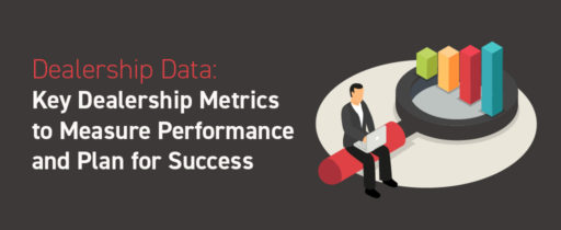 Dealership Data: Key Dealership Metrics to Measure Performance and Plan ...